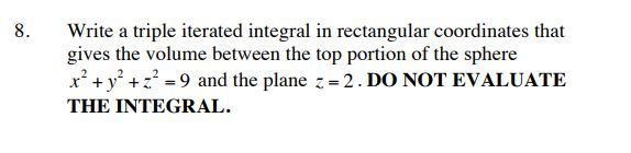 Solved 8. Write a triple iterated integral in rectangular | Chegg.com