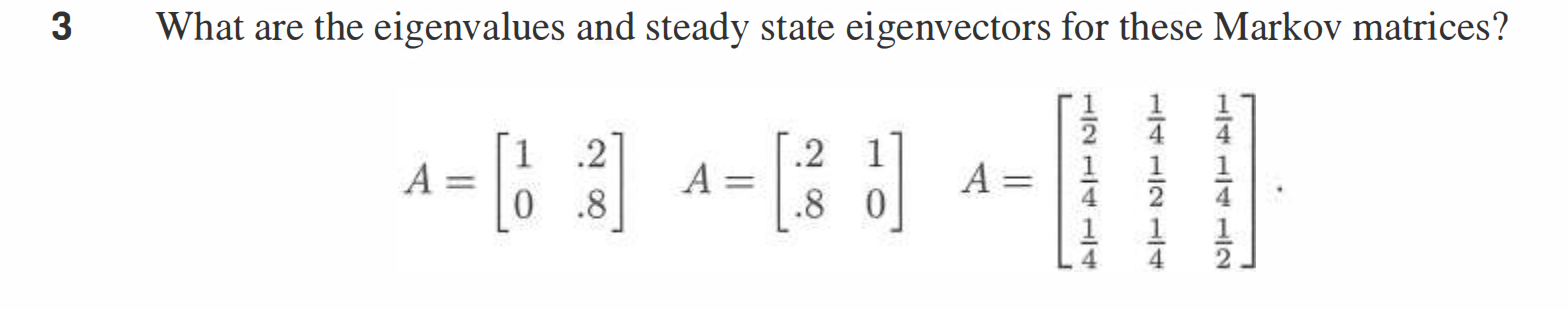 Solved 3 ﻿what Are The Eigenvalues And Steady State 