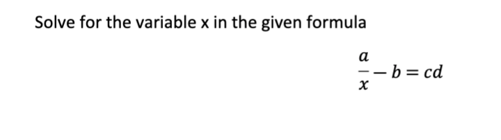 Solved Solve for the variable x in the given formula a -- b | Chegg.com