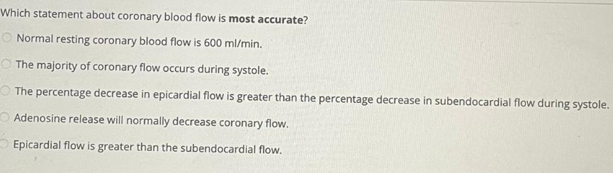 Solved Which statement about coronary blood flow is most | Chegg.com