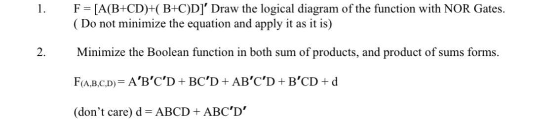 Solved 1. F = [A(B+CD)+(B+C)D]' Draw the logical diagram of | Chegg.com