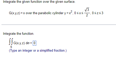 Solved Integrate the given function over the given surface. | Chegg.com