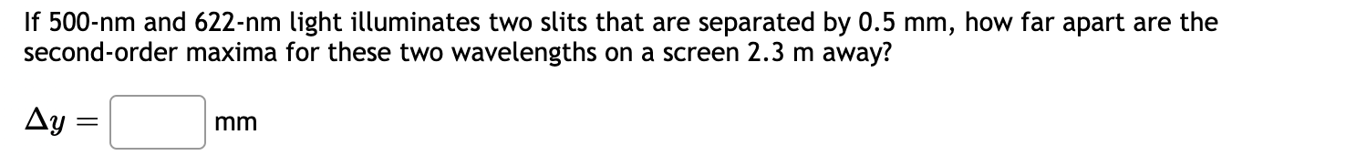 Solved If 500-nm and 622-nm light illuminates two slits that | Chegg.com