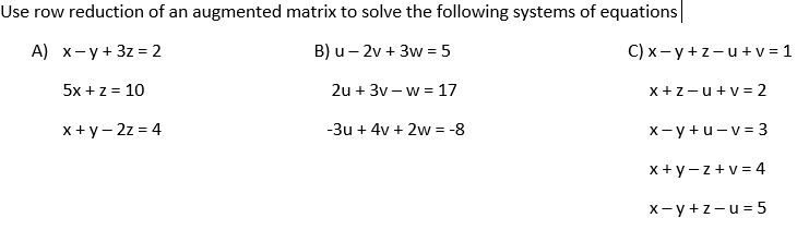 Solved Use row reduction of an augmented matrix to solve the | Chegg.com