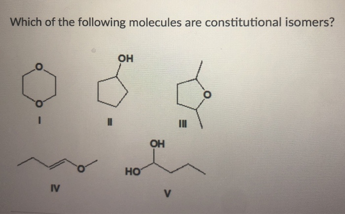 Solved Which of the following molecules are constitutional | Chegg.com
