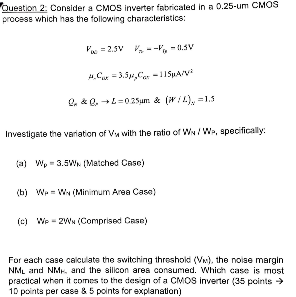 Solved Question 2: Consider a CMOS inverter fabricated in a | Chegg.com