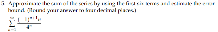 Solved Approximate the sum of the series by using the first | Chegg.com