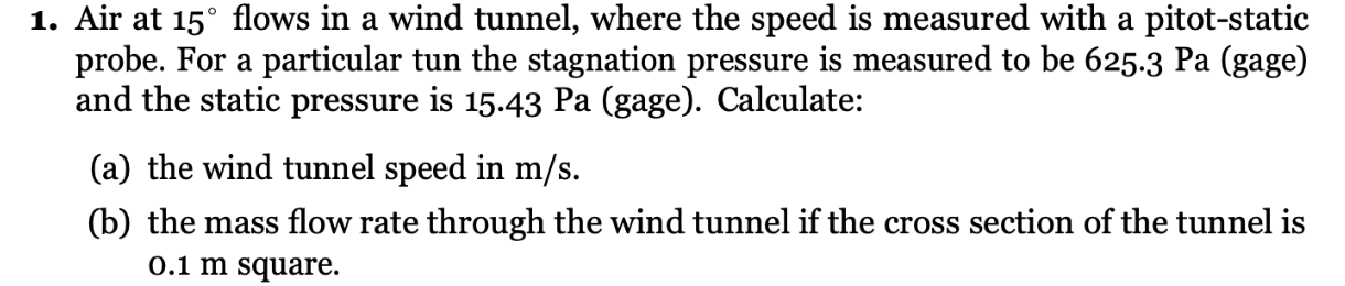 Solved 1. Air at 15∘ flows in a wind tunnel, where the speed | Chegg.com