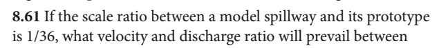 Solved 8.61 If the scale ratio between a model spillway and | Chegg.com
