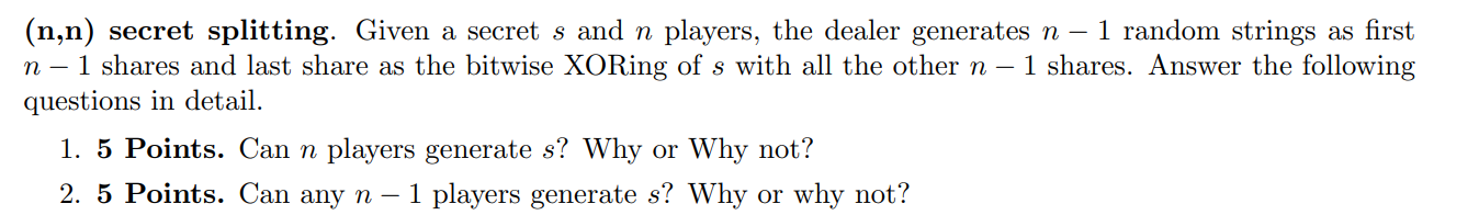 Solved (n,n) secret splitting. Given a secret s and n | Chegg.com