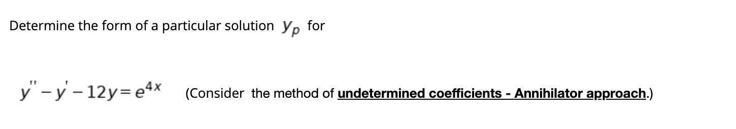 Solved Determine the form of a particular solution Yp for y" | Chegg.com