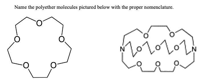 Solved Name the polyether molecules pictured below with the | Chegg.com
