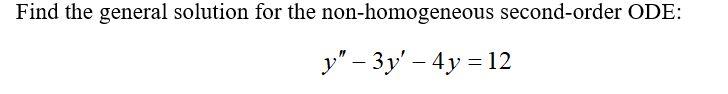 Solved Find the general solution for the non-homogeneous | Chegg.com