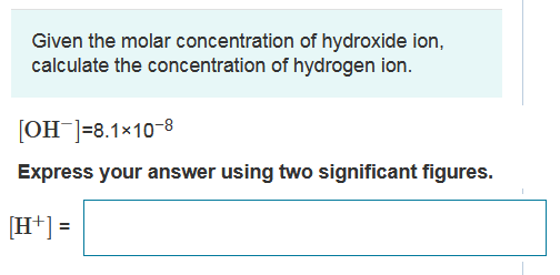 Solved Given the molar concentration of hydroxide ion, | Chegg.com
