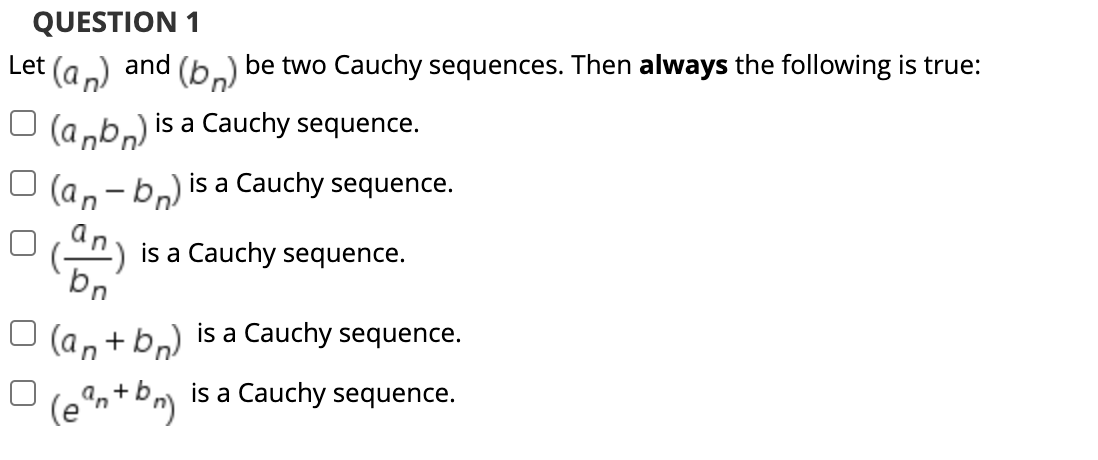 Solved Let (an) QUESTION 1 and (bn) be two Cauchy sequences. | Chegg.com