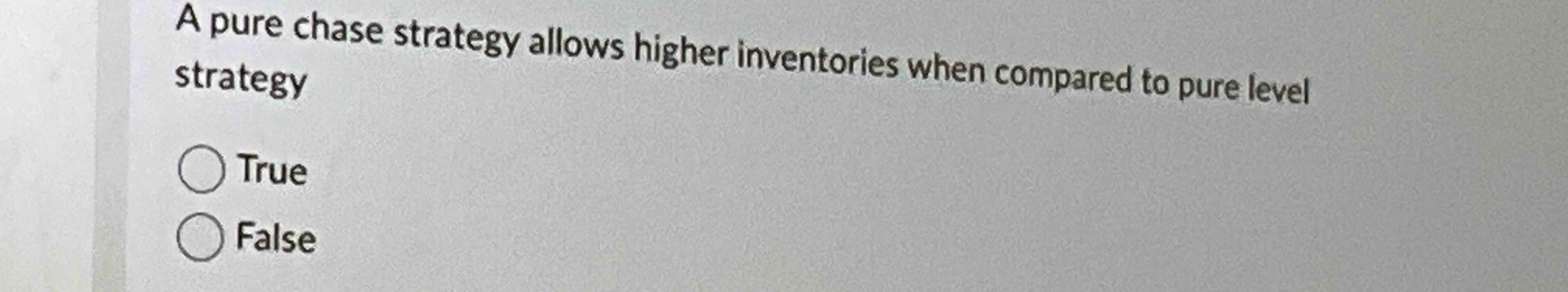 Solved A pure chase strategy allows higher inventories when | Chegg.com