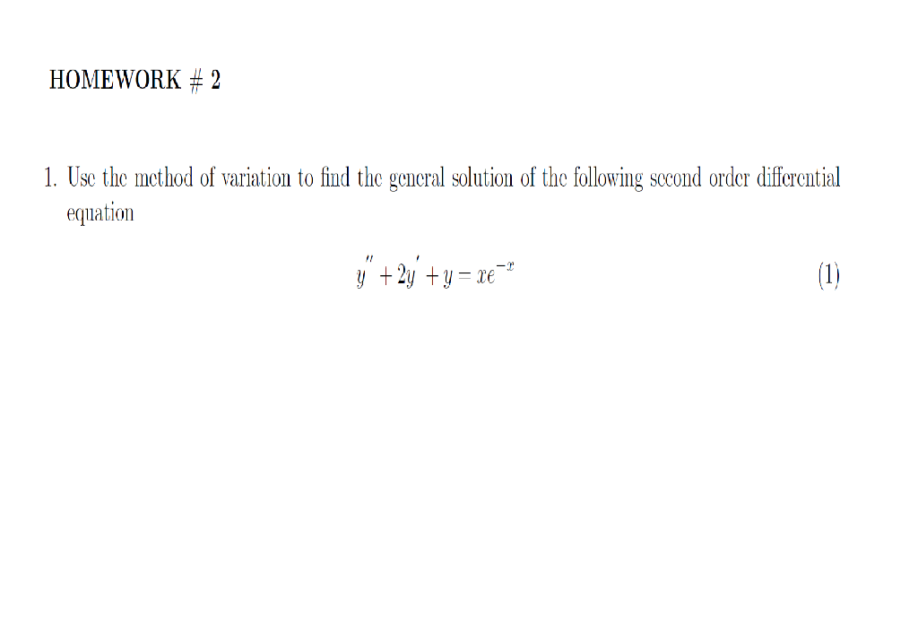 Solved HOMEWORK # 2 1. Usc thc method of variation to find | Chegg.com