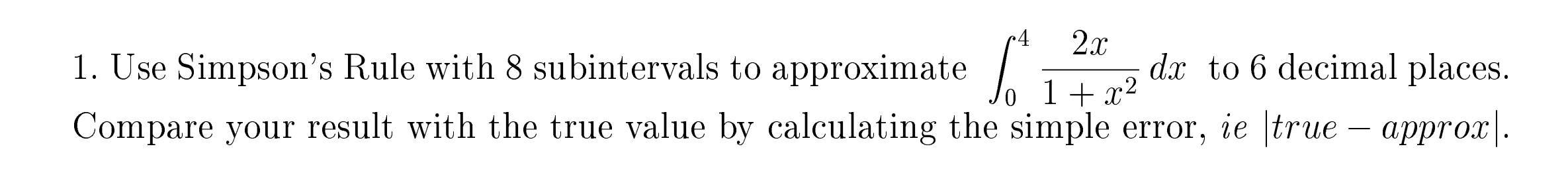 Solved: 84 21 1. Use Simpson's Rule With 8 Subintervals To... | Chegg.com