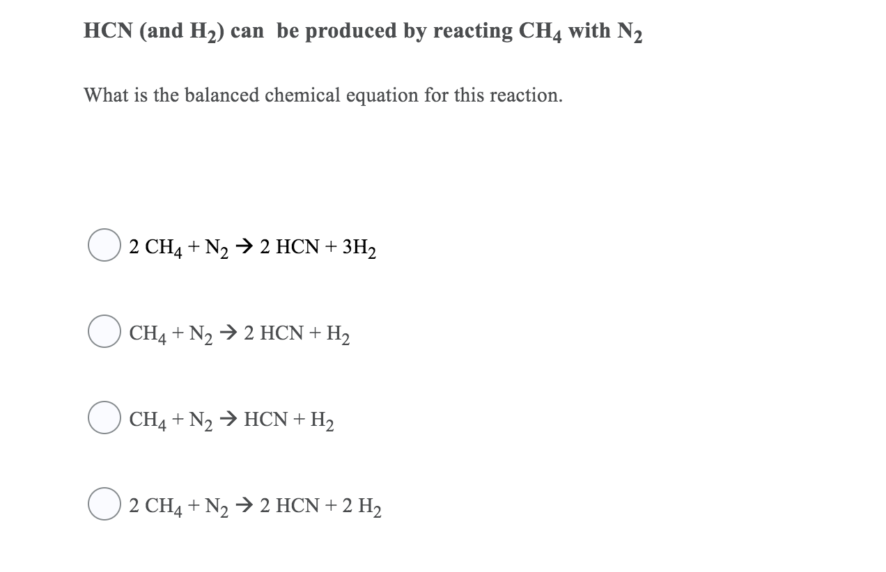 Solved HCN (and H2) can be produced by reacting CH4 with N2 | Chegg.com
