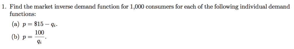 Solved 1. Find the market inverse demand function for 1,000 | Chegg.com