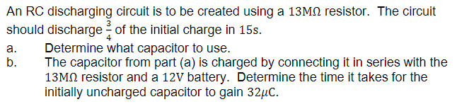 Solved An RC discharging circuit is to be created using a | Chegg.com