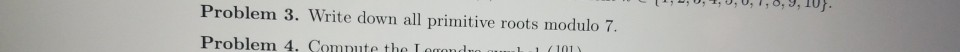 Solved Problem 3. Write down all primitive roots modulo 7. | Chegg.com