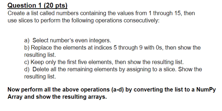 Solved Question 1 (20 pts) Create a list called numbers | Chegg.com
