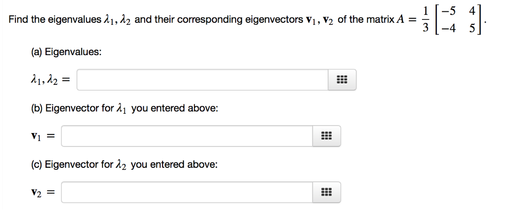 Solved 1 [-5 4 3 L-4 5 Find the eigenvalues λ,A2 and their | Chegg.com