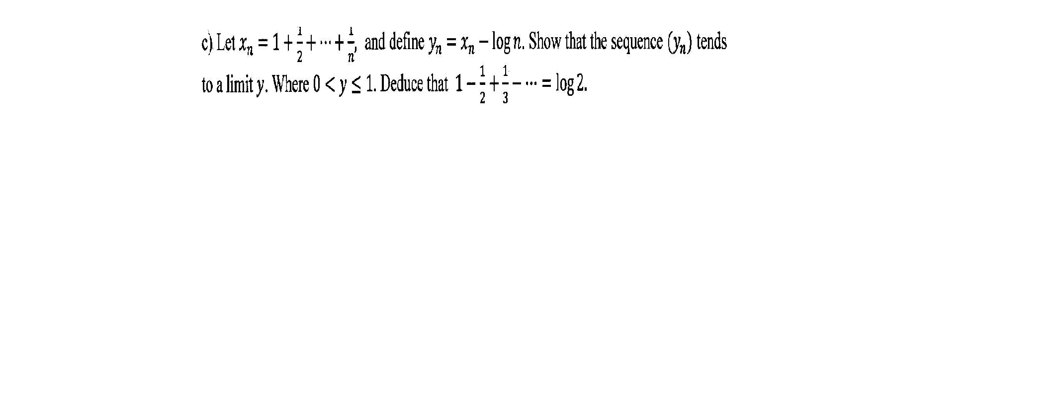 Solved c) Let Zn = 1+-+-+- and define yn = 2n – log n. Show | Chegg.com