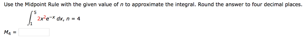Solved Use the Midpoint Rule with the given value of n to | Chegg.com