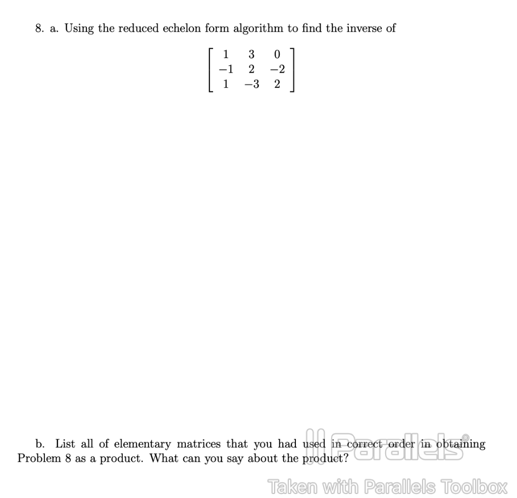Solved 8. a. Using the reduced echelon form algorithm to | Chegg.com