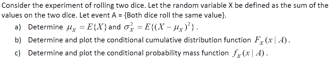 Solved Consider the experiment of rolling two dice. Let the | Chegg.com