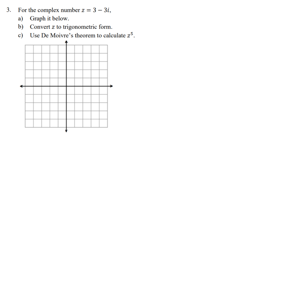 Solved 3. For the complex number z = 3 – 3i, a) Graph it | Chegg.com