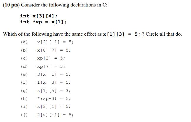 Solved (10 pts) Consider the following declarations in C: | Chegg.com