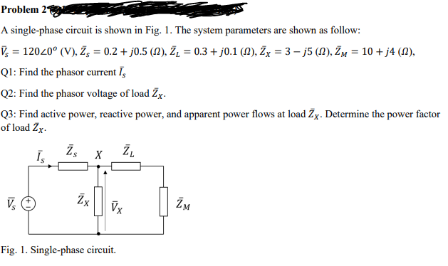 Solved Problem 2 A single-phase circuit is shown in Fig. 1. | Chegg.com