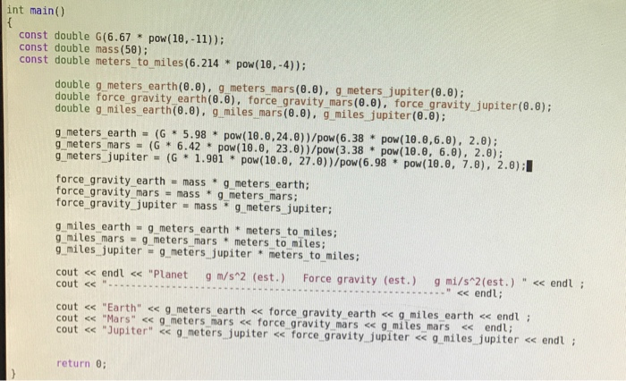 int main() const double G(6.67 pow (10, -11)): const | Chegg.com