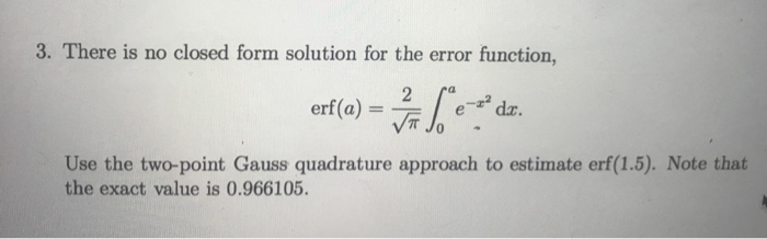 Solved 3. There is no closed form solution for the error | Chegg.com