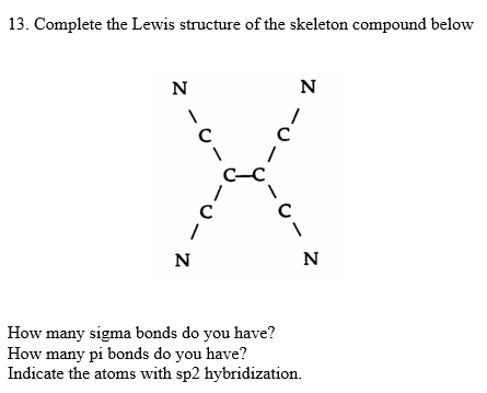 Solved 13. Complete the Lewis structure of the skeleton | Chegg.com