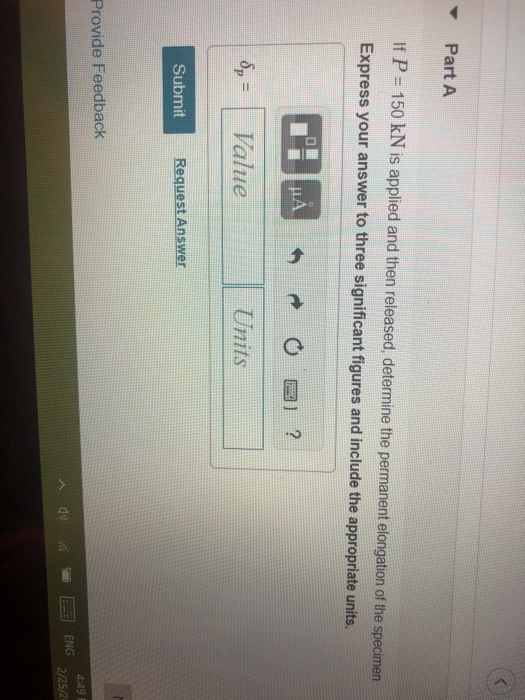 Solved Part A If P = 150 KN is applied and then released, | Chegg.com