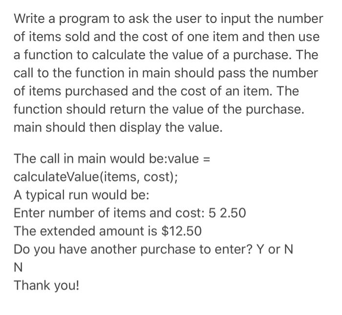 Solved Write A Program To Ask The User To Input The Number 