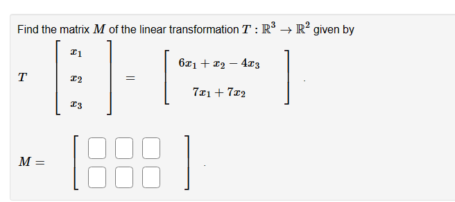Solved Find the matrix M of the linear transformation | Chegg.com