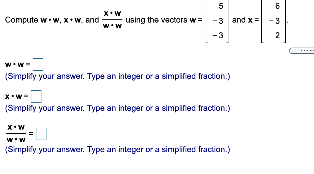 Solved 5 6 XW Compute wow, xow, and using the vectors w= -3 | Chegg.com