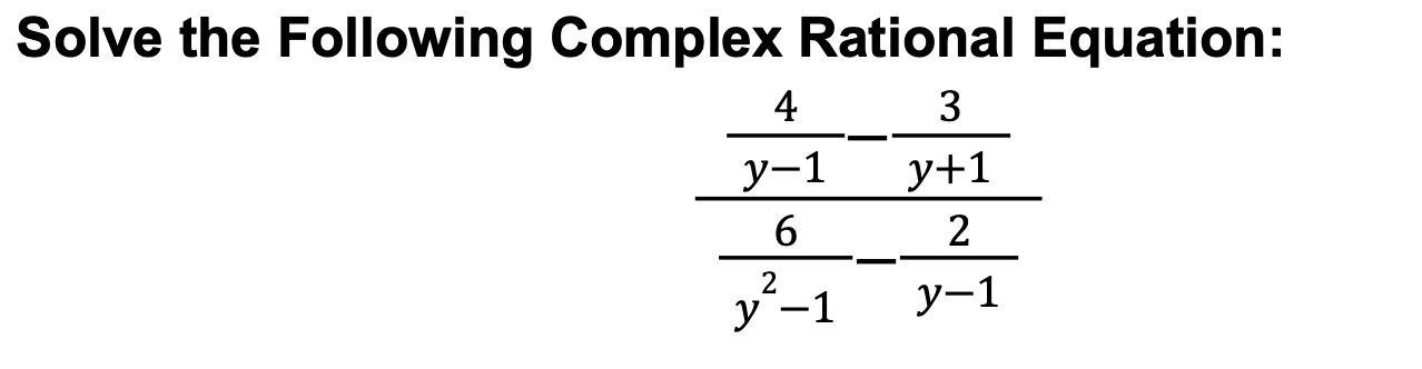 Solved Solve the Following Complex Rational Equation: | Chegg.com