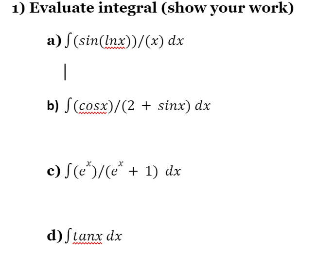 Solved 1) Evaluate integral (show your work) a) | Chegg.com
