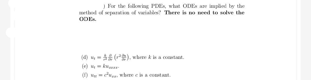 Solved For the following PDEs, what ODEs are implied by | Chegg.com