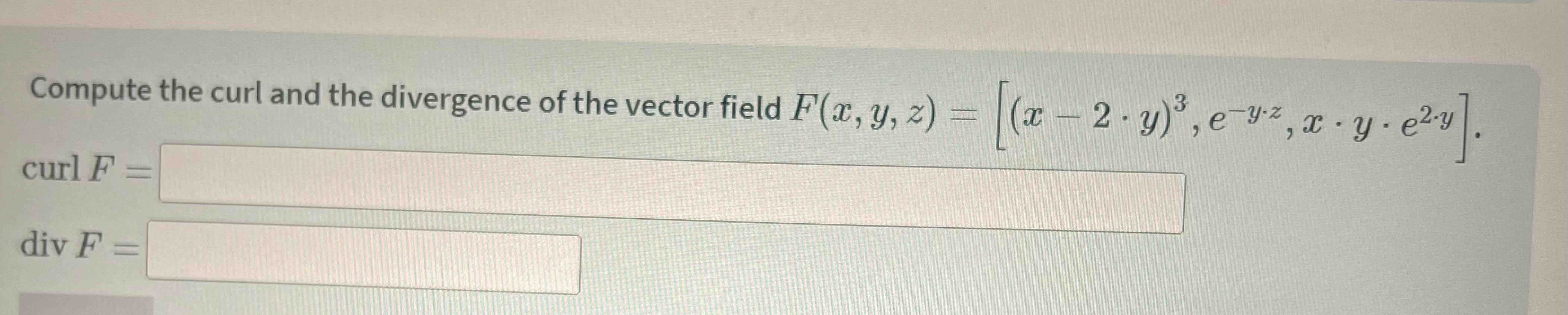 Solved Compute the curl and the divergence of the vector | Chegg.com