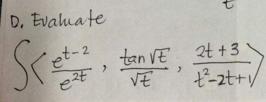 Solved D. Evaluate 2 S et-2 at +3 t²_2t+1 tan VE VE 2 | Chegg.com