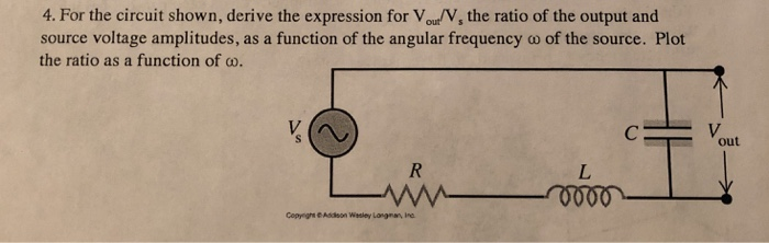 Solved 4. For the circuit shown, derive the expression for | Chegg.com