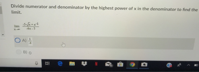 Solved Divide numerator and denominator by the highest power | Chegg.com