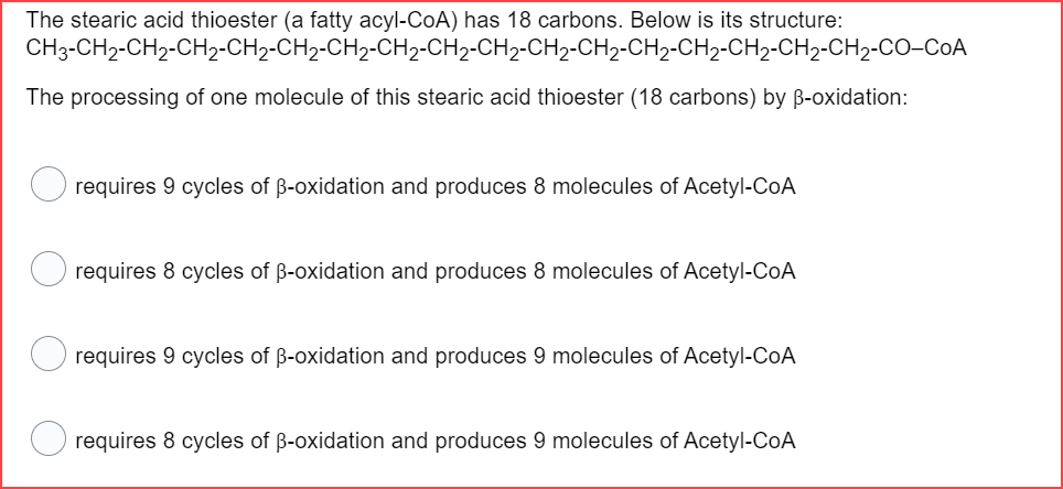 Solved The stearic acid thioester (a fatty acyl-CoA) has 18 | Chegg.com